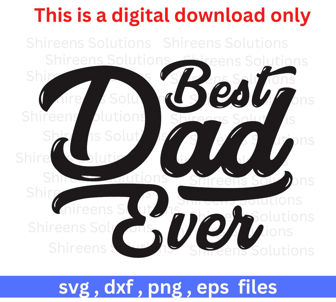Best Dad Ever Png, Cut Files for Cricut Silhouette, Birthday, Dxf, Eps ...