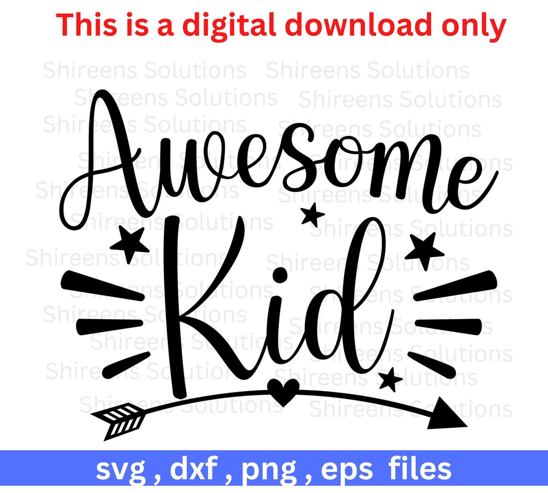 Awesome Kid Svg, Cut Files for Cricut Silhouette, Svg, Dxf, Eps, Png ...