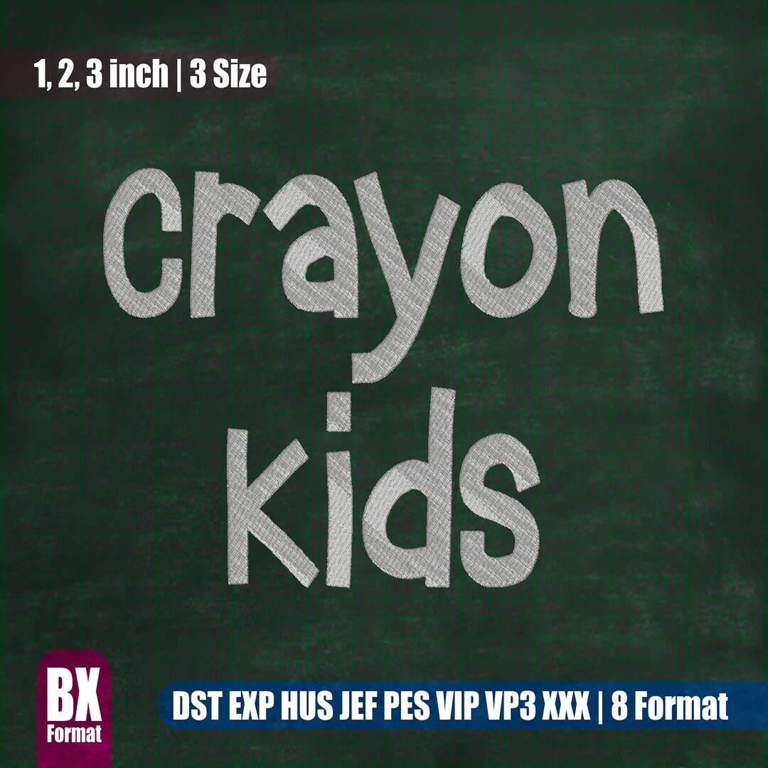 Crayon Kids Font｜embroidery Font｜all Formats Bx｜machine Embroidery ...