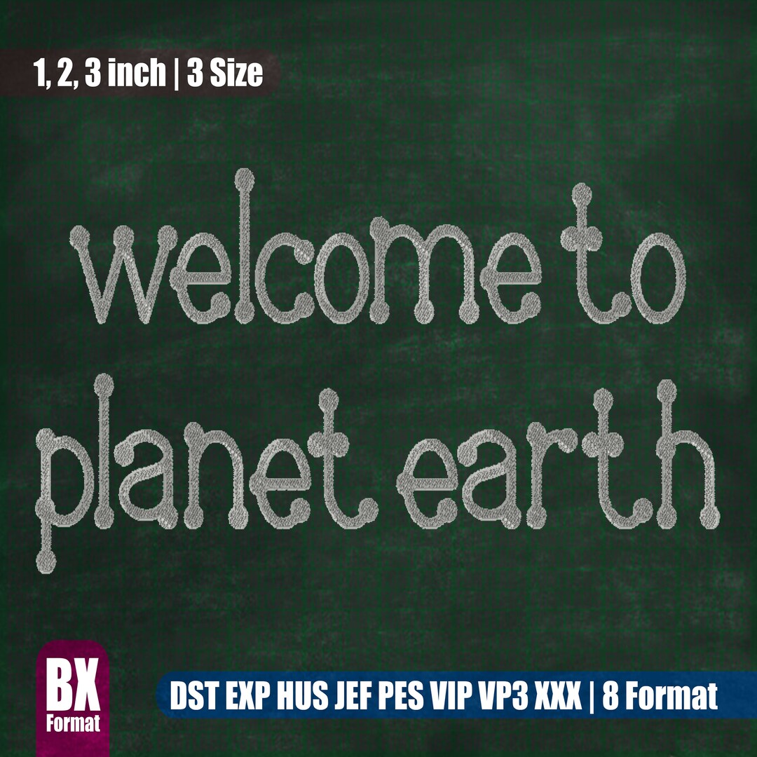 Welcome to Planet Earth｜embroidery Font｜all Formats Bx｜machine ...
