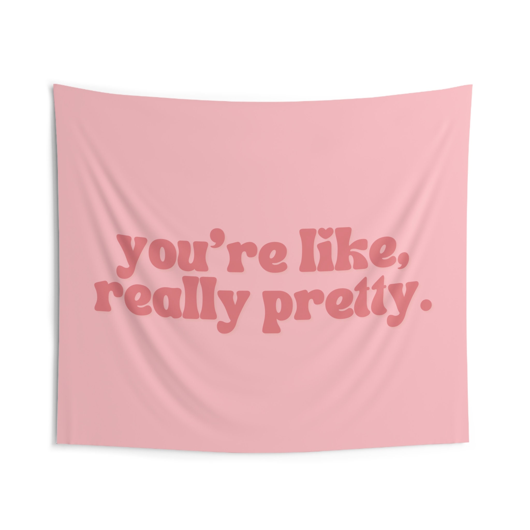 You're Like Really Pretty Wall Flag -college Dorm Flag Wall Flag ...
