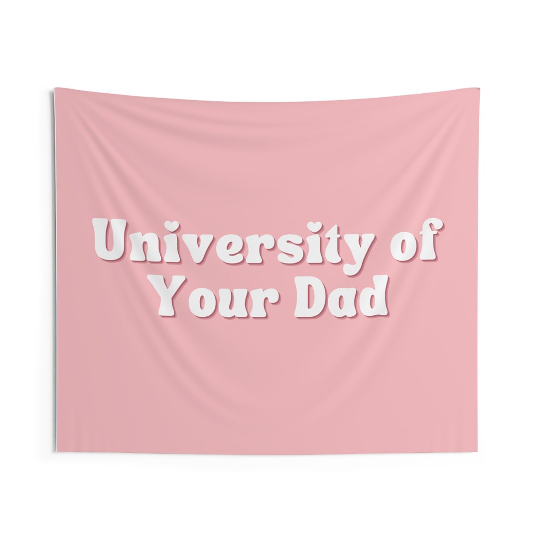 University of Your Dad Wall Flag - College Dorm Flag Cute Wall Flag ...