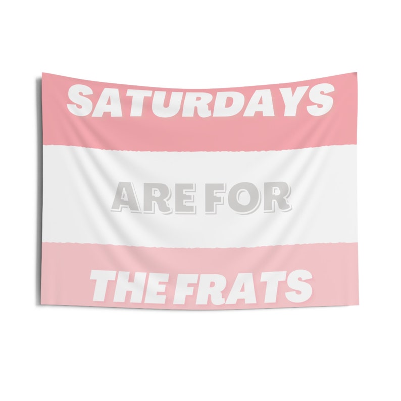 Saturdays Are for the Frats Wall Flag - Cute College Dorm Decor ...