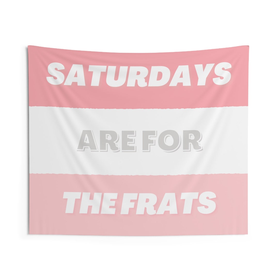 Saturdays Are for the Frats Wall Flag - Cute College Dorm Decor ...
