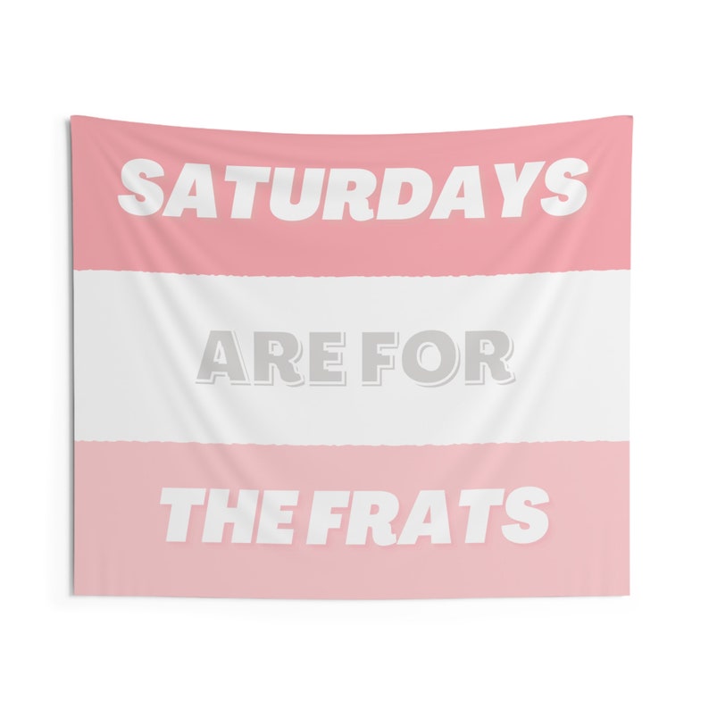 Saturdays Are for the Frats Wall Flag - Cute College Dorm Decor ...