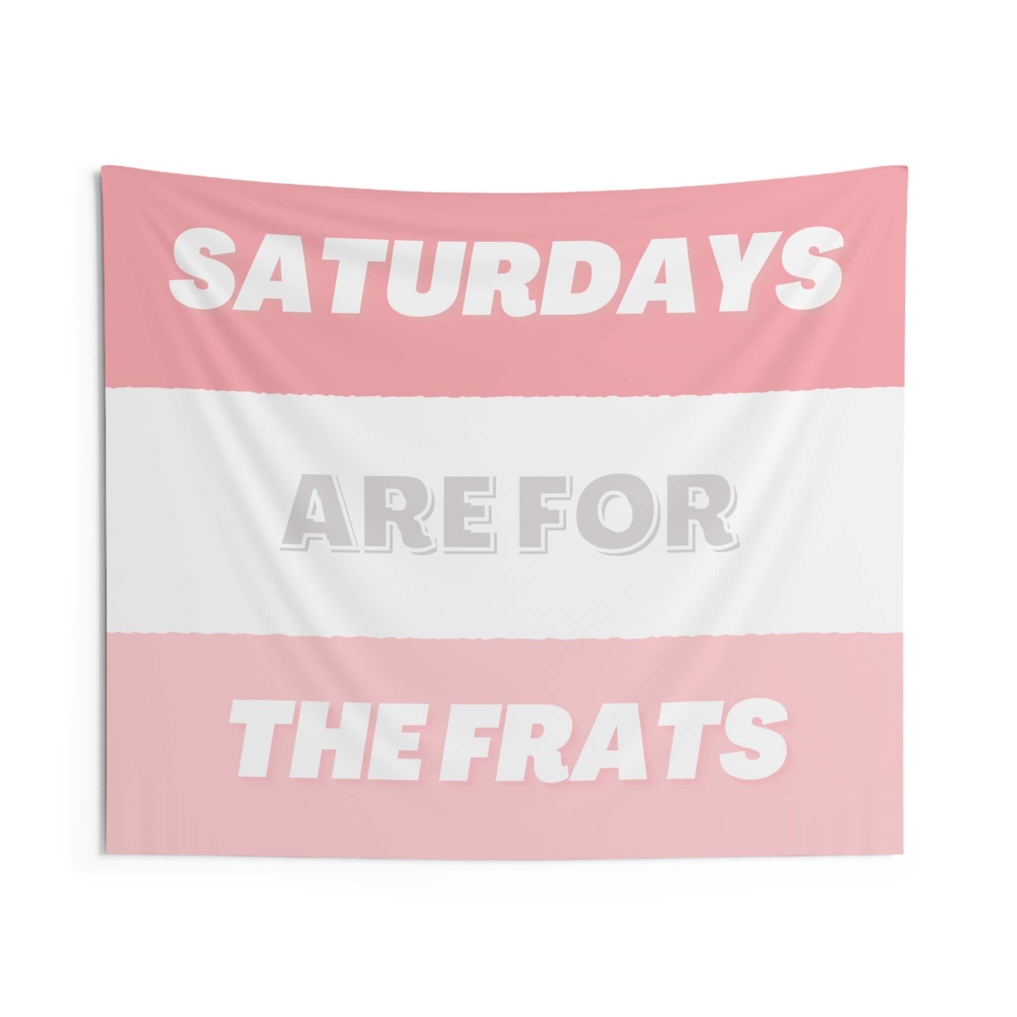 Saturdays Are for the Frats Wall Flag - Cute College Dorm Decor ...