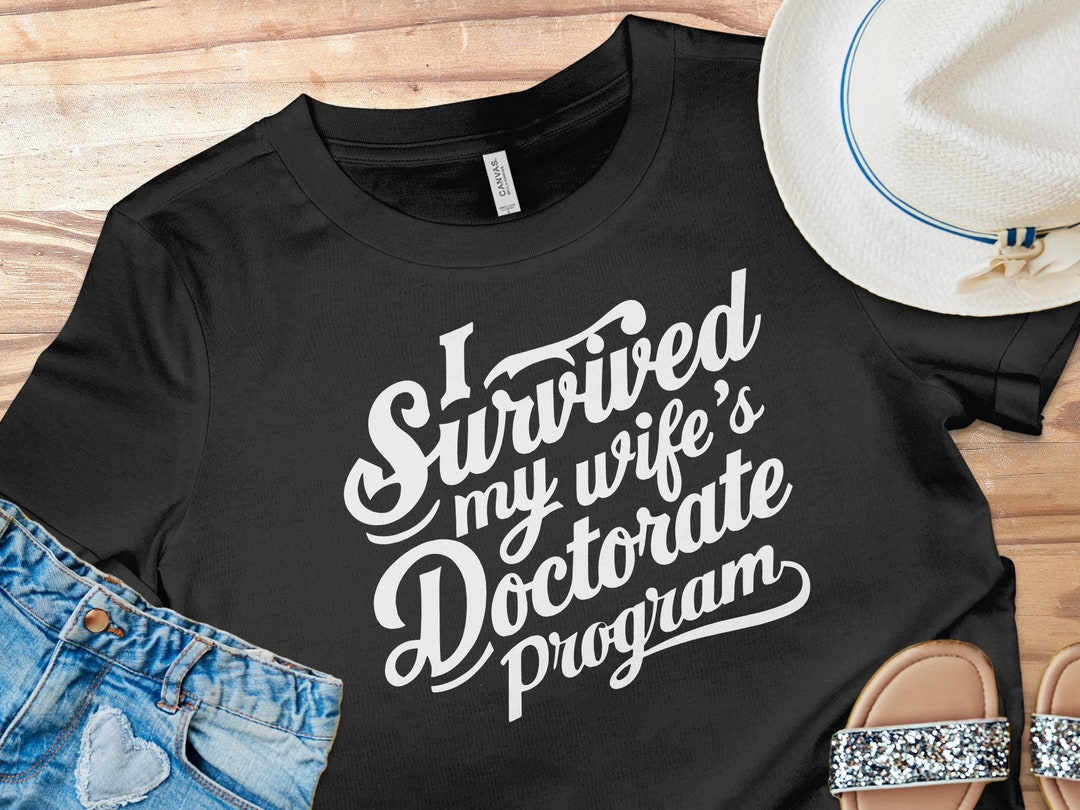 I Survived My Wifes Doctorate Program, Doctoral Gift, Phd Gift ...