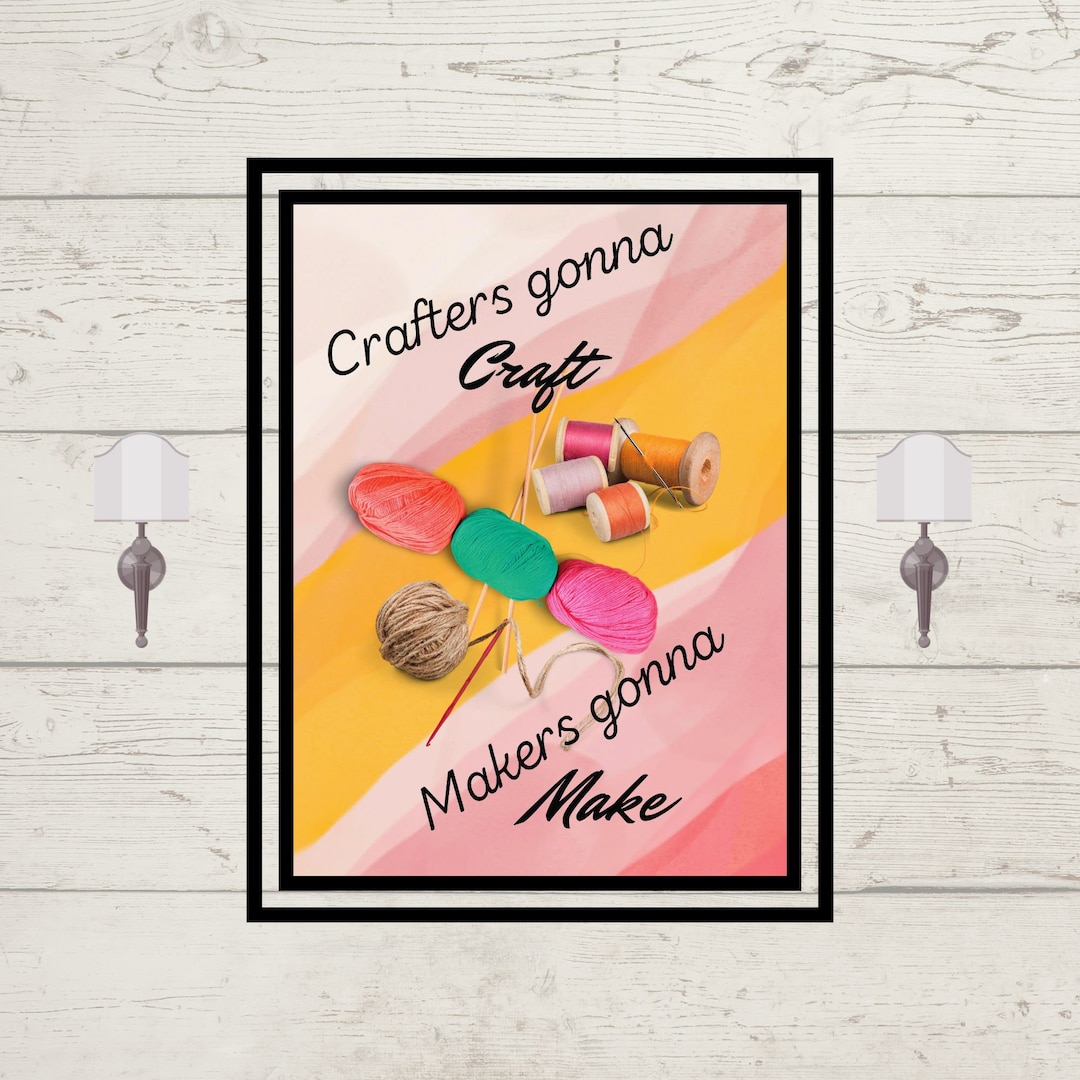 Crafters Gonna Craft, Printable Wall Art, Digital Print - Etsy
