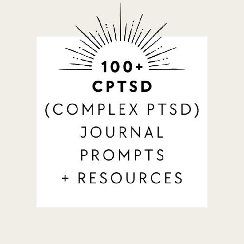 CPTSD Journal Writing Prompts - 100+ Printable Questions, Somatic ...
