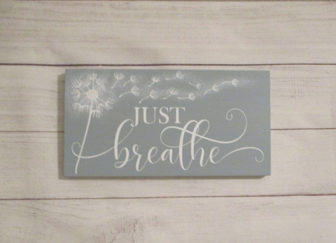 Just Breathe Wood Sign – Handcrafted Wall Art – Dandelion Decor ...
