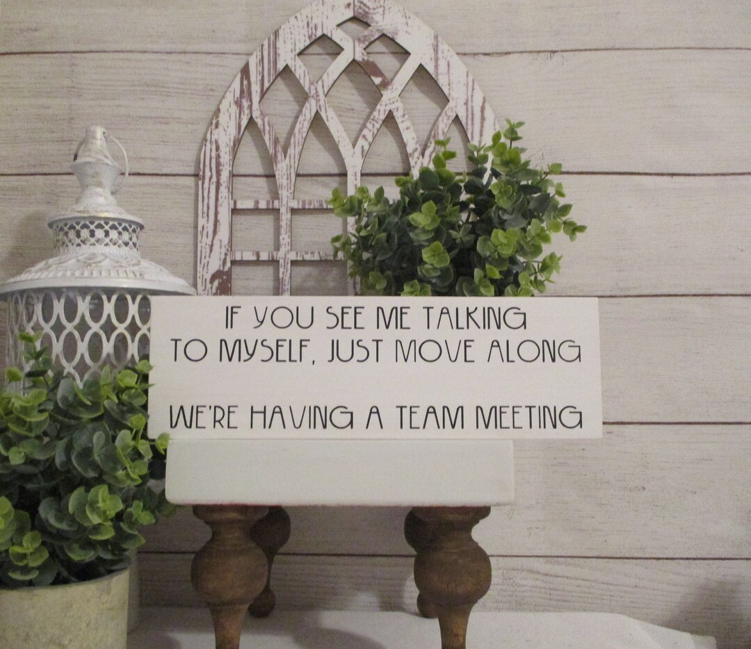 Office Decor -funny Team Meeting Sign –talking to Myself Quote –painted ...