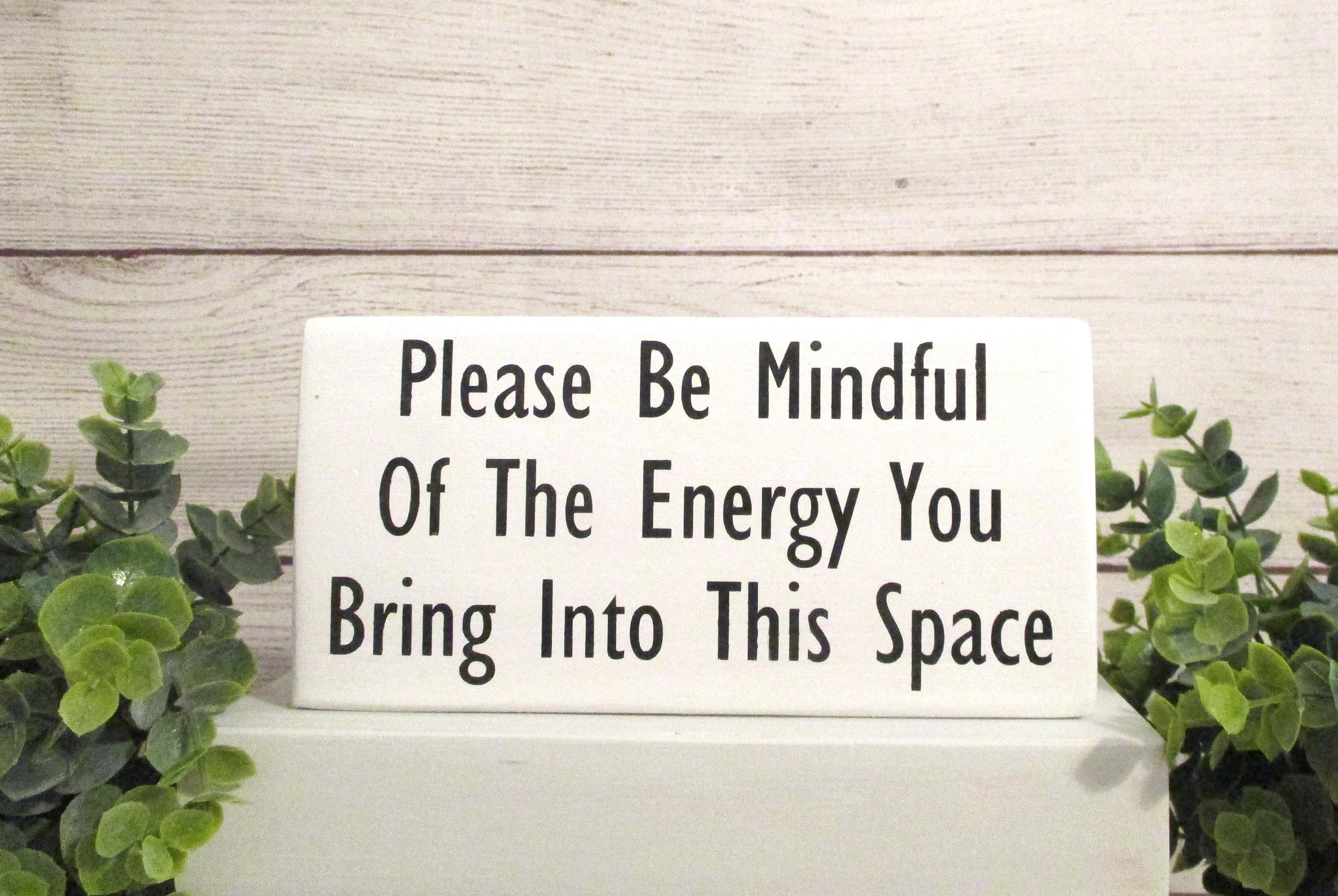 Please Be Mindful of the Energy You Bring Into This Space Mindful Sign ...
