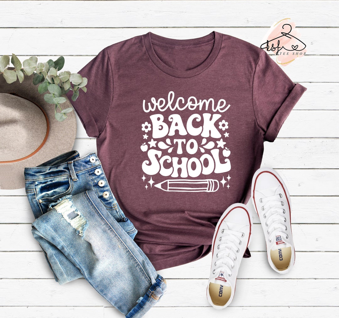 Welcome Back to School Shirt, School T-shirt, School Tee, Back to ...