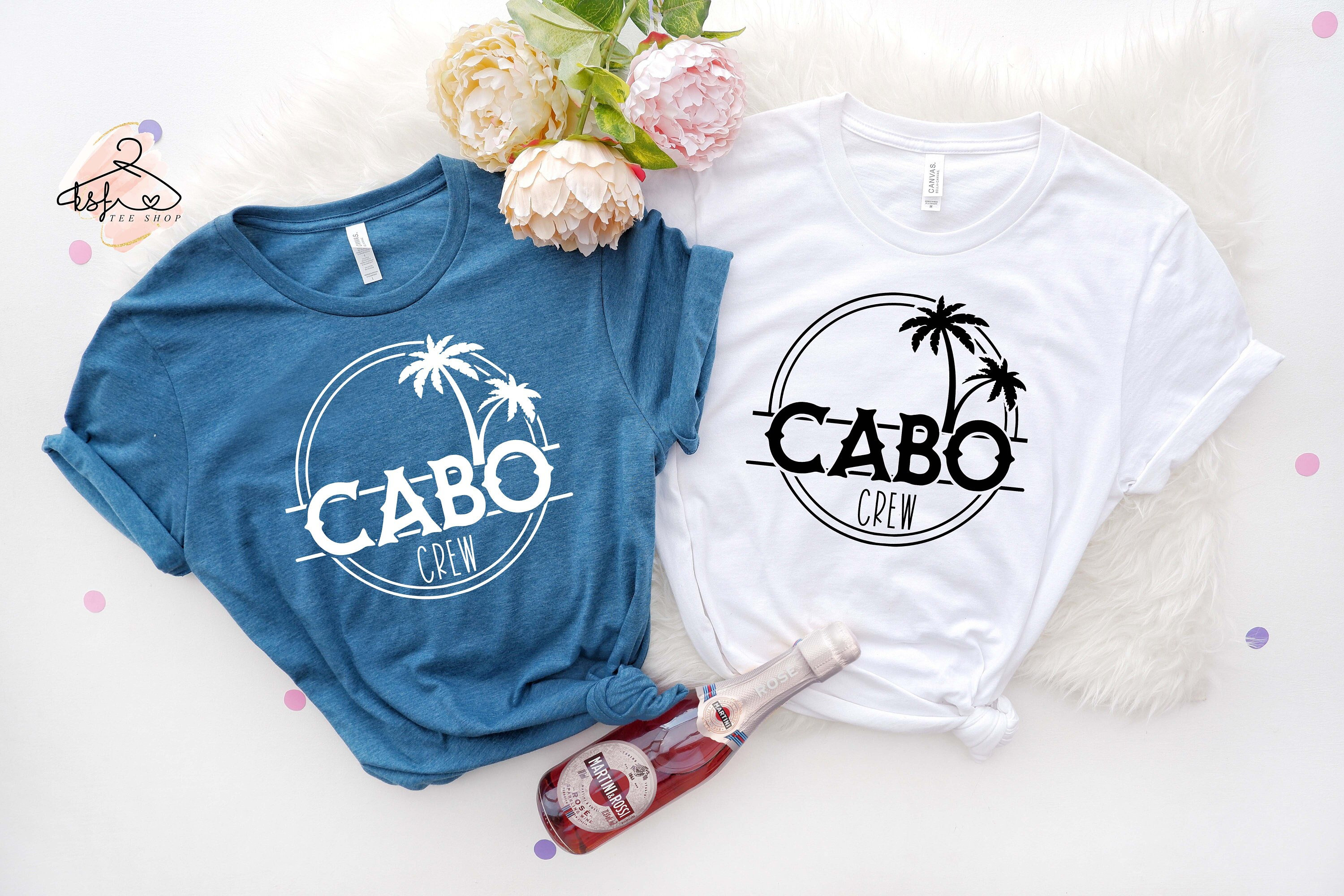 Cabo Crew Shirt Cabo Vacation Shirt Mexico Shirt Mexico - Etsy