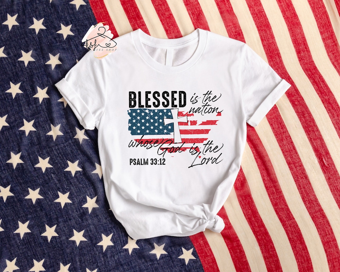 Blessed Nation USA Map T-shirt, Psalm 33:12, Christian 4th of July Gift ...