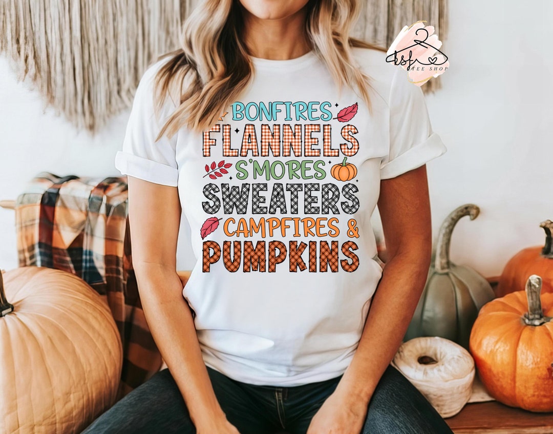 Bonfires Flannels S'mores Sweaters Campfires Pumpkins Shirt, Fall ...