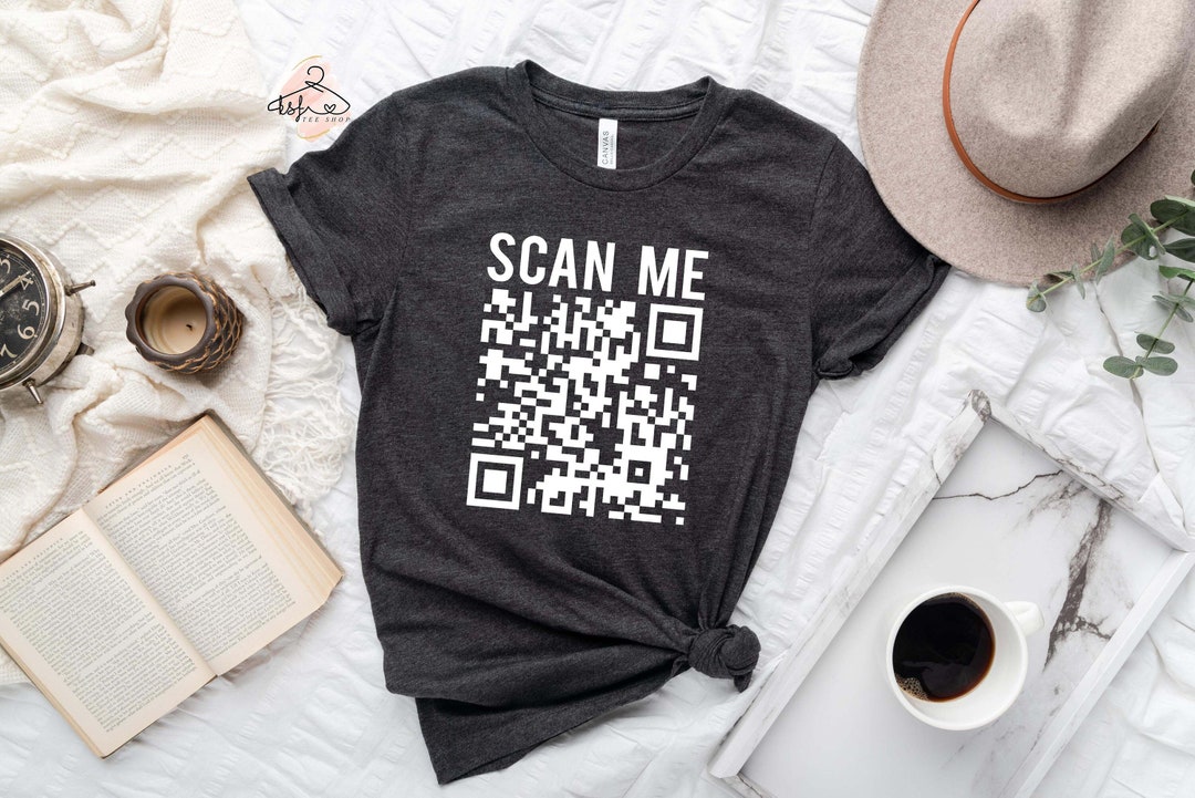 Custom Scan Shirt, Scan QR Code Shirt, Custom QR Shirt, Scan Me T-shirt ...