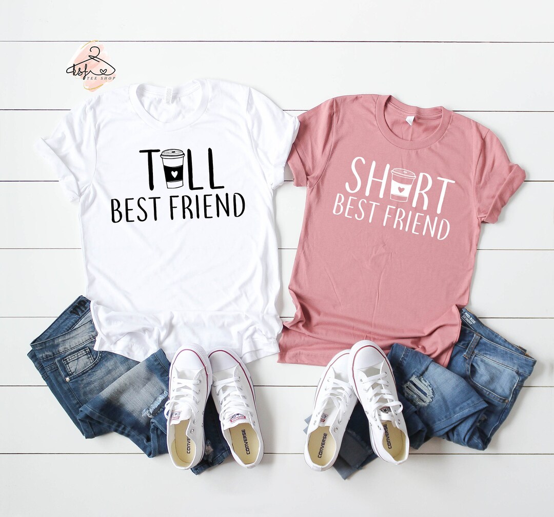 Cool Best Friend T-shirts, Tall or Short BFF Matching T-shirts, Cool Best Friend Tees, BFF ...