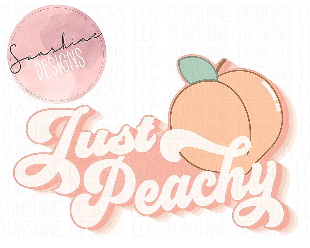 Just Peachy Instant Download Sublimation Heat Transfer PNG File - Etsy