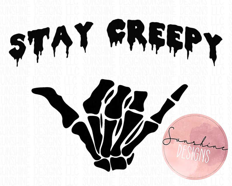 Stay Creepy Skeleton Hand PNG Instant Download File - Etsy