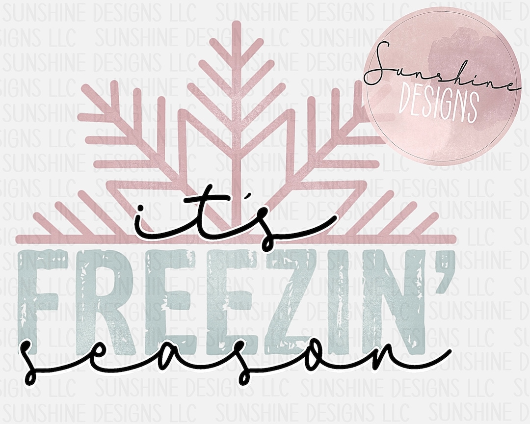 It’s Freezin’ Season PNG Digital Download File - Etsy