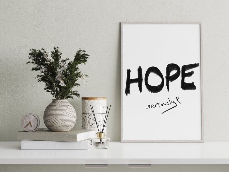 Hope Seriously, Printable Wall Art, Minimalist Home Decor, Gift for ...