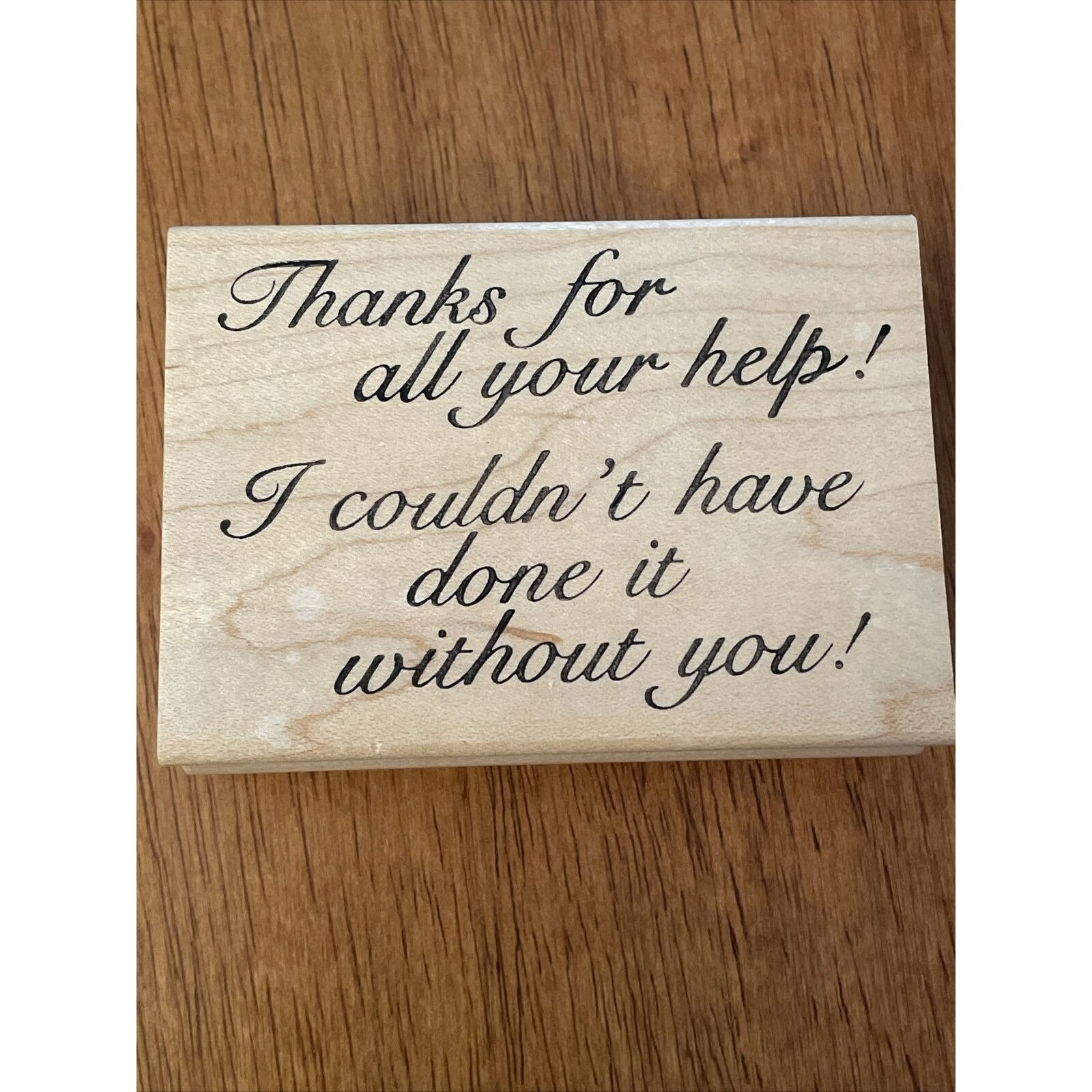 Thanks for All Your Help I Couldn't Have Done It Without You Wood ...