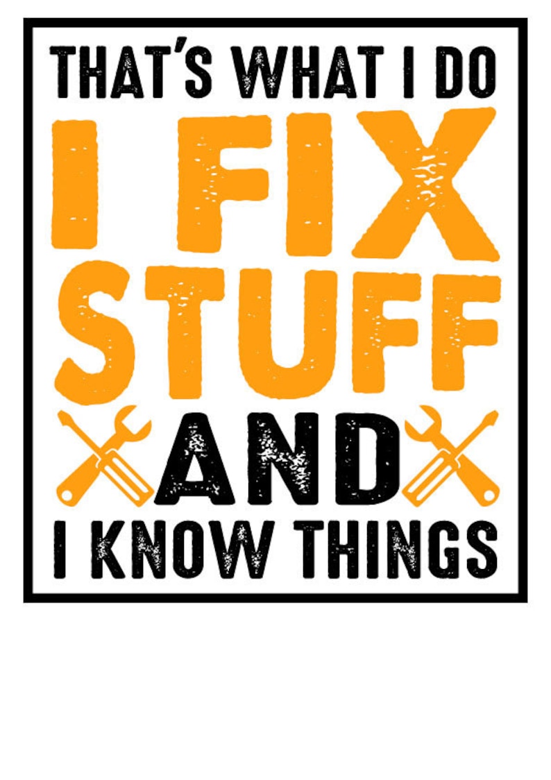 I Fix Stuff and I Know Things Svg-eps-png-jpg Printable - Etsy