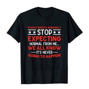 Stop Expecting Normal From Me Svg-eps-png-jpg Printable Graphic Instant ...