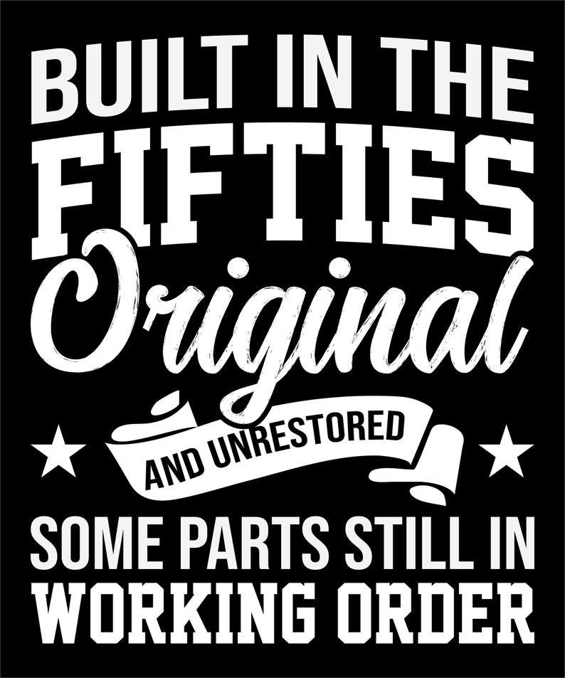 Built in the Fifties Original Svg-eps-png-jpg Printable Graphic Instant ...