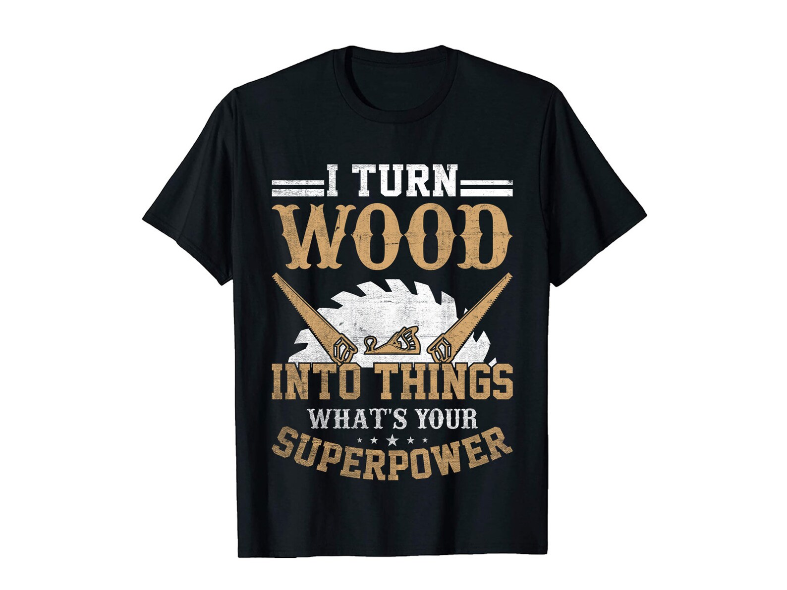 I Turn Wood Into Things What's Your Superpower | Svg-eps-png-jpg ...