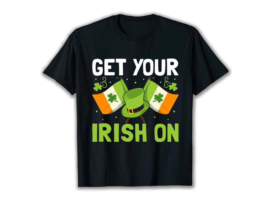 Get Your Irish on Svg-eps-png-jpg Printable Graphic Instant Download ...