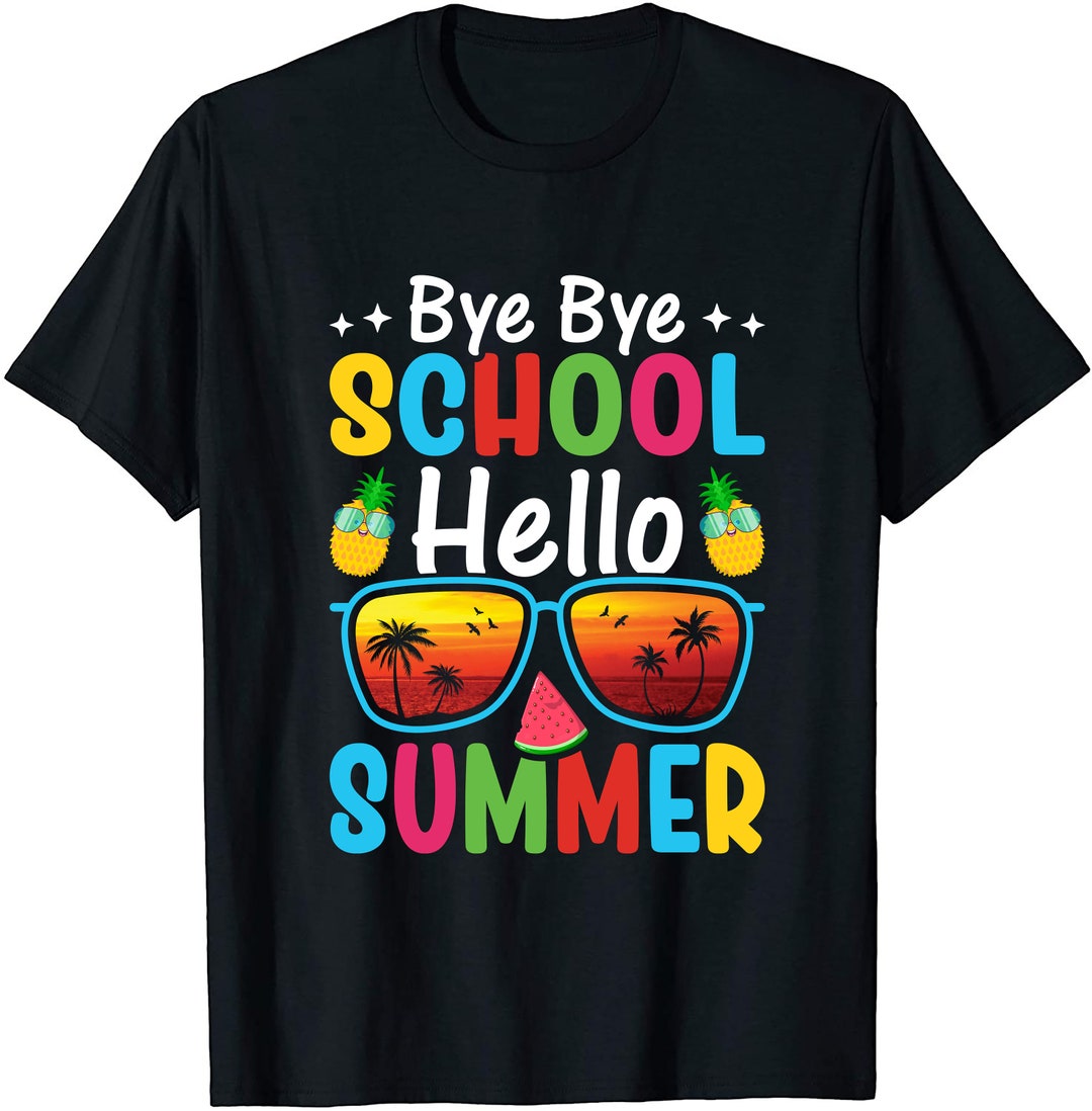 Bye Bye School Hello Summer | Svg-eps-png-jpg Printable Graphic ...