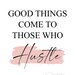 Good Things Come to Those Who Hustle, Wall Décor, Wall Art ...