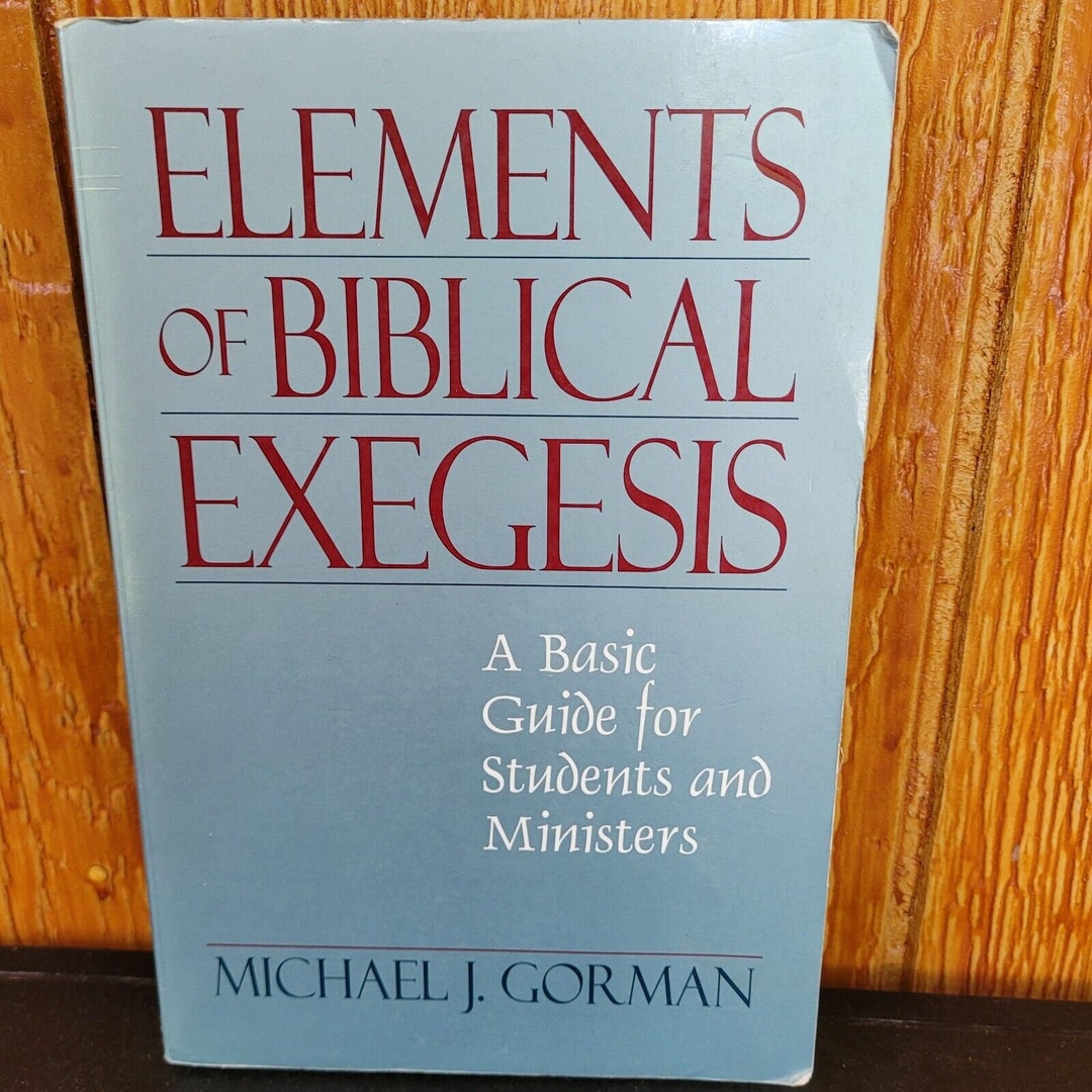 Elements of Biblical Exegesis: A Basic Guide for Students and Ministers ...