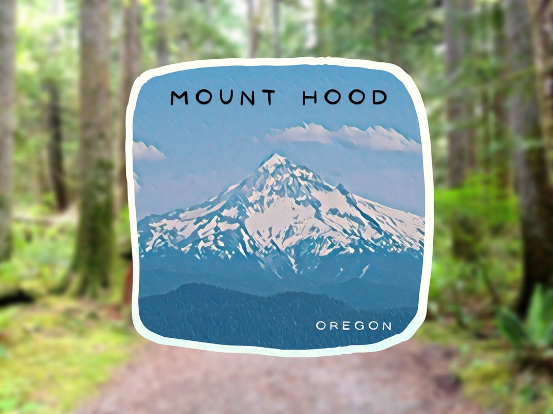 Mount Hood Sticker Oregon Sticker National Forest Sticker Pnw Sticker Mt Hood Sticker Mount
