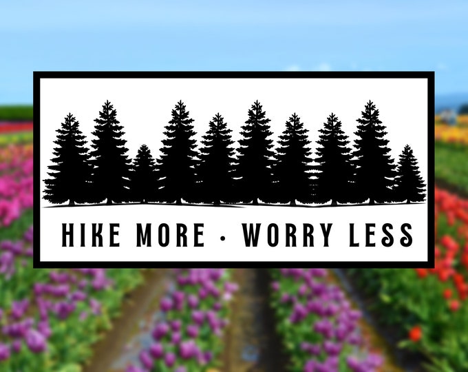 Hike More Worry Less Sticker, Gift for Hikers, Outdoorsy Stickers ...