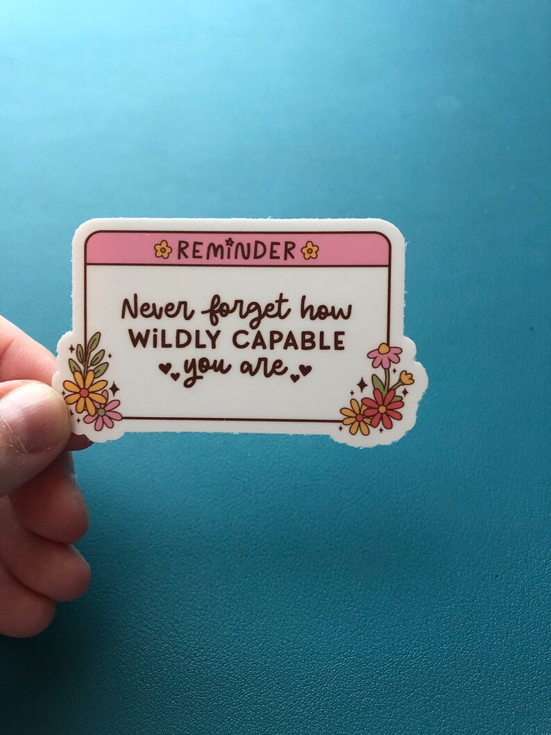 Reminder Never Forget How Wildly Capable You Are Waterproof Sticker ...