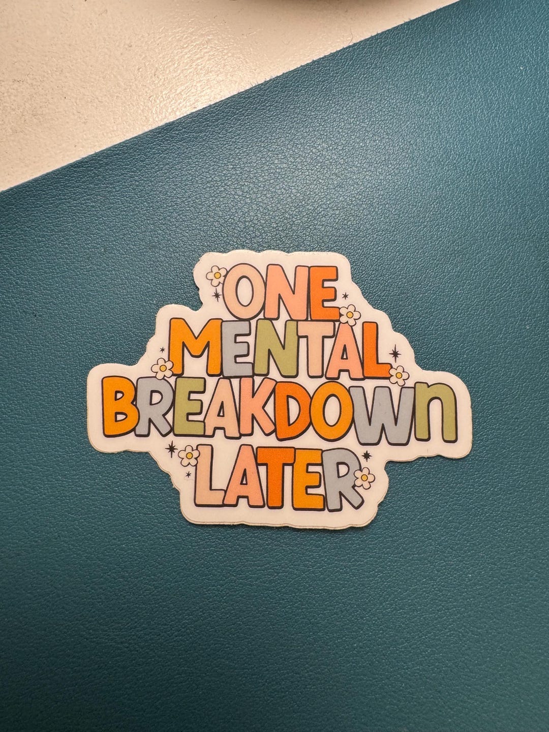 One Mental Breakdown Later Sticker, Mental Health Sticker, Invisible ...