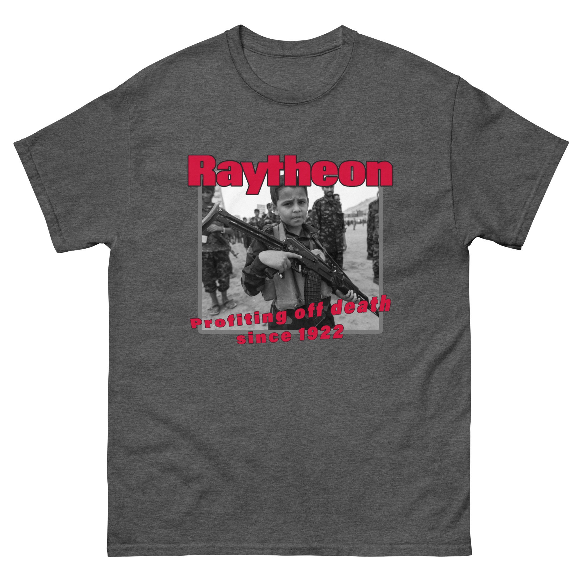 Raytheon Tee Profiting off Death Since 1922 War Commentary Shirt ...