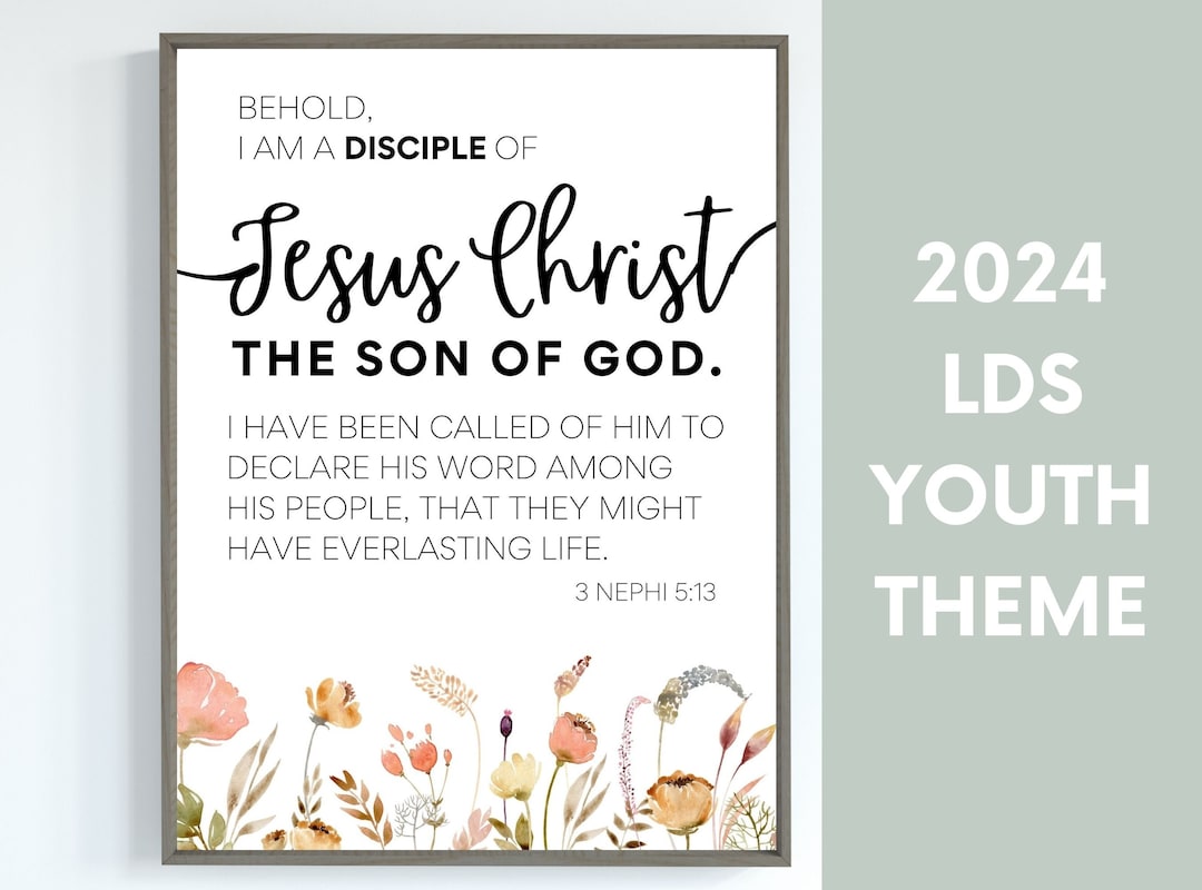 LDS 2024 Youth Theme, I Am a Disciple of Jesus Christ, 3 Nephi 5:13 ...