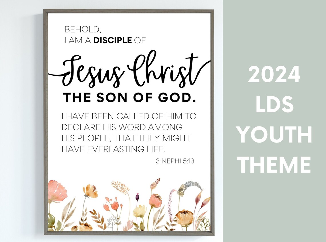 LDS 2024 Youth Theme, I Am a Disciple of Jesus Christ, 3 Nephi 5:13 ...