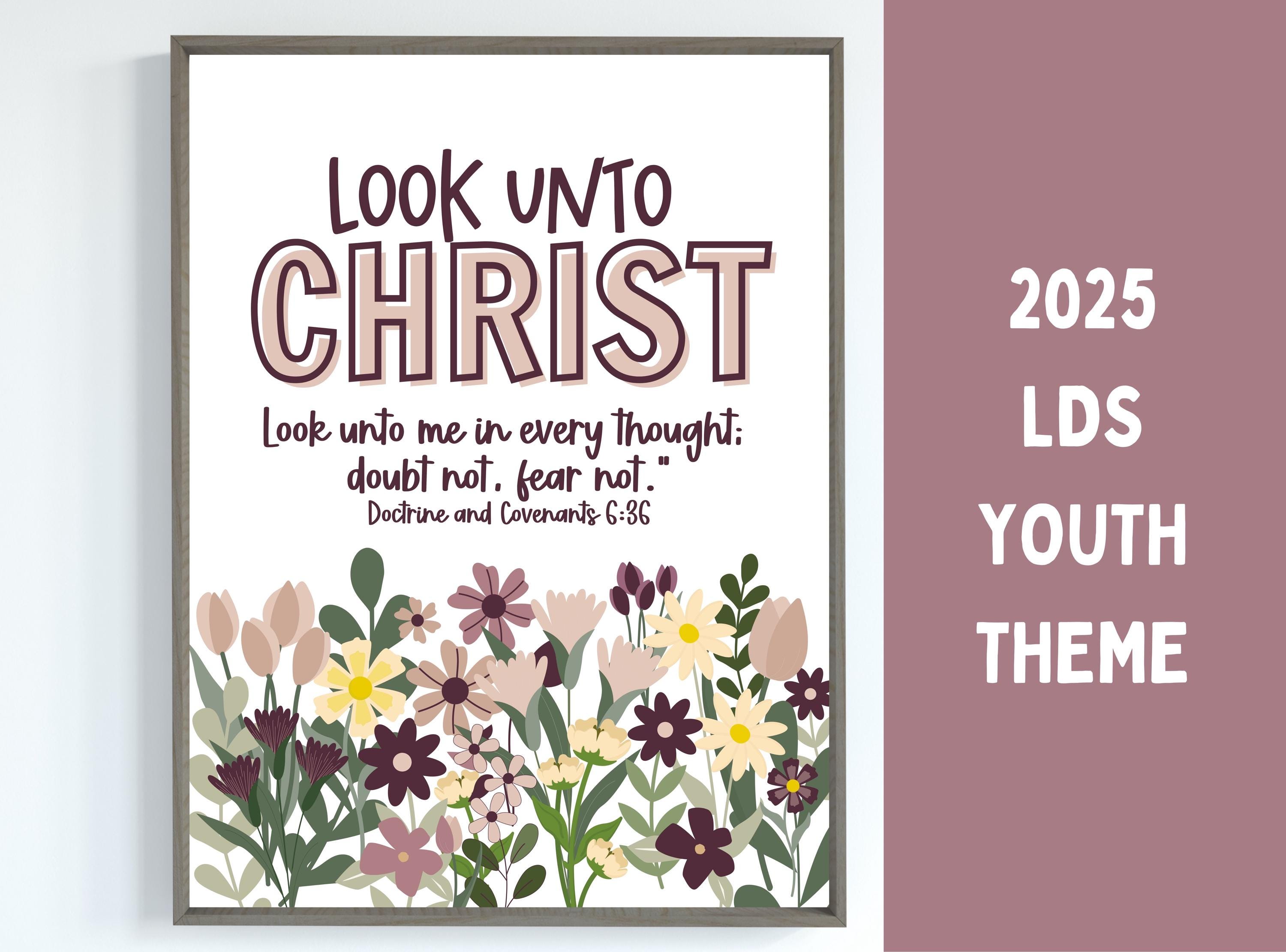 LDS 2025 Youth Theme, Look Unto Christ, Look Unto Me in Every Thought ...