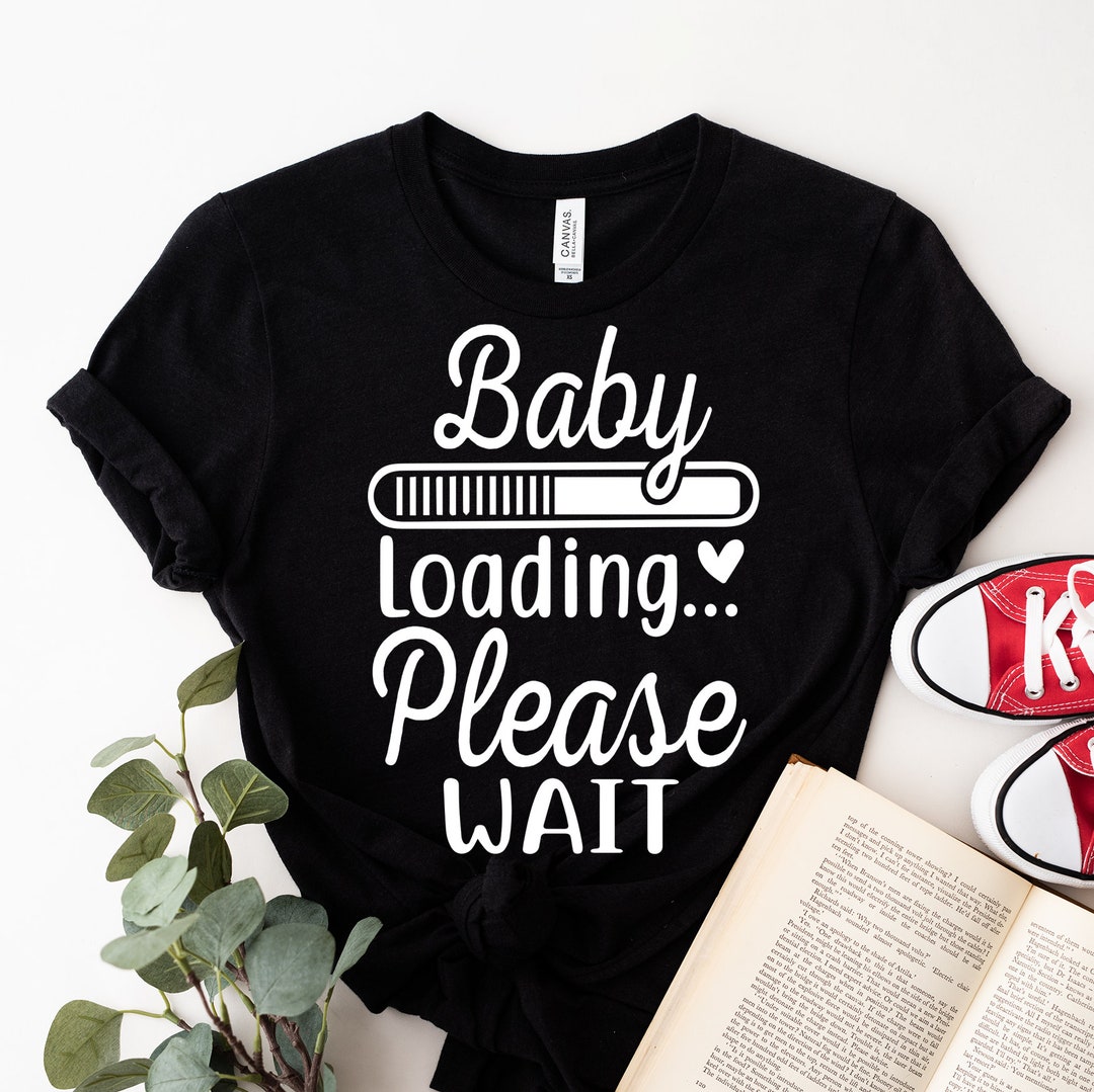 Baby Loading Please Wait Funny Pregnant Shirt Gift for New - Etsy
