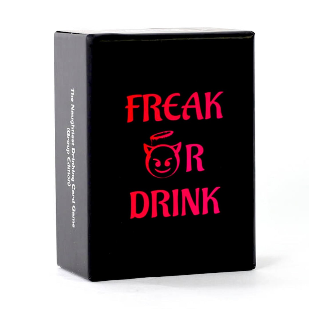 Freak or Drink - the Naughtiest Group Adult Drinking Game for Friends ...