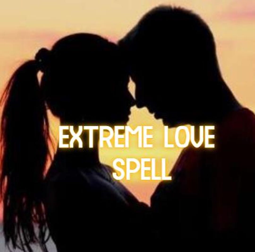 Extreme Love Spell / Obsessive Love Spell / Loyalty and Attachment ...