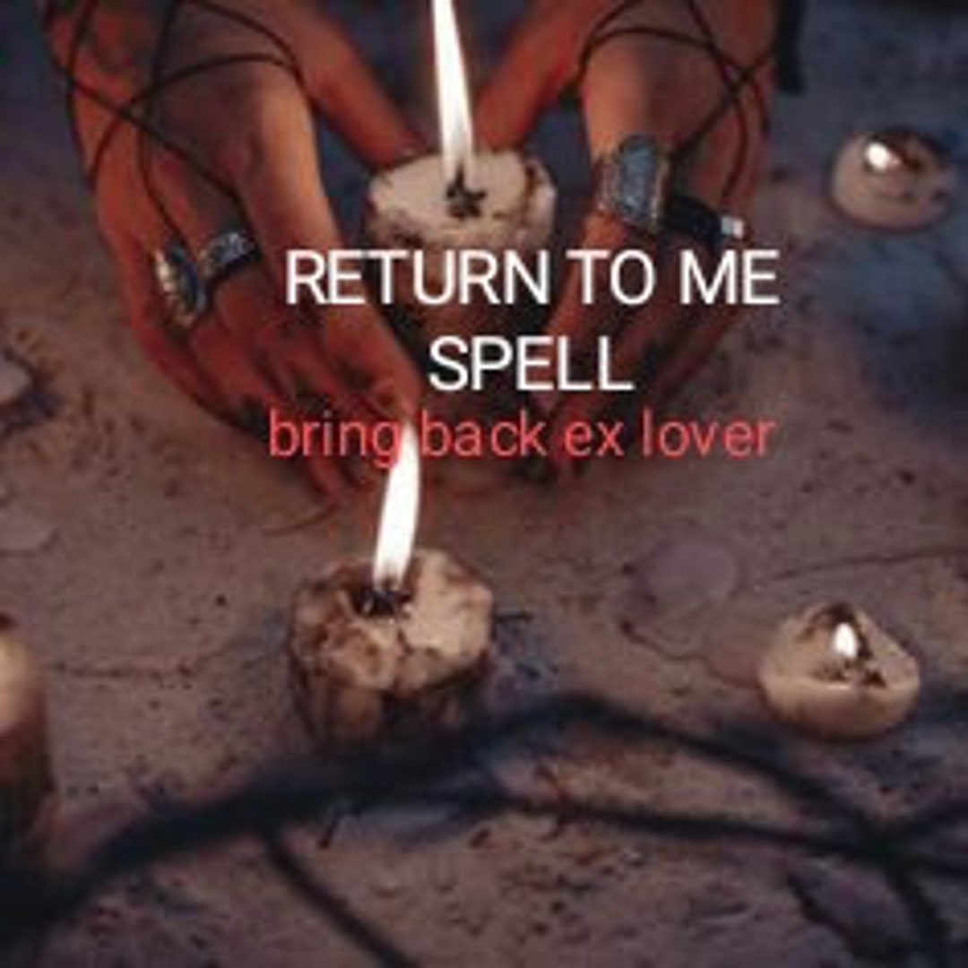 Powerfull Return to Me Spell / Contact Me / Same Day Casting - Etsy