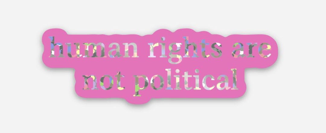 Holographic Glitter Pink Human Rights Are Not Political Sticker, Women ...