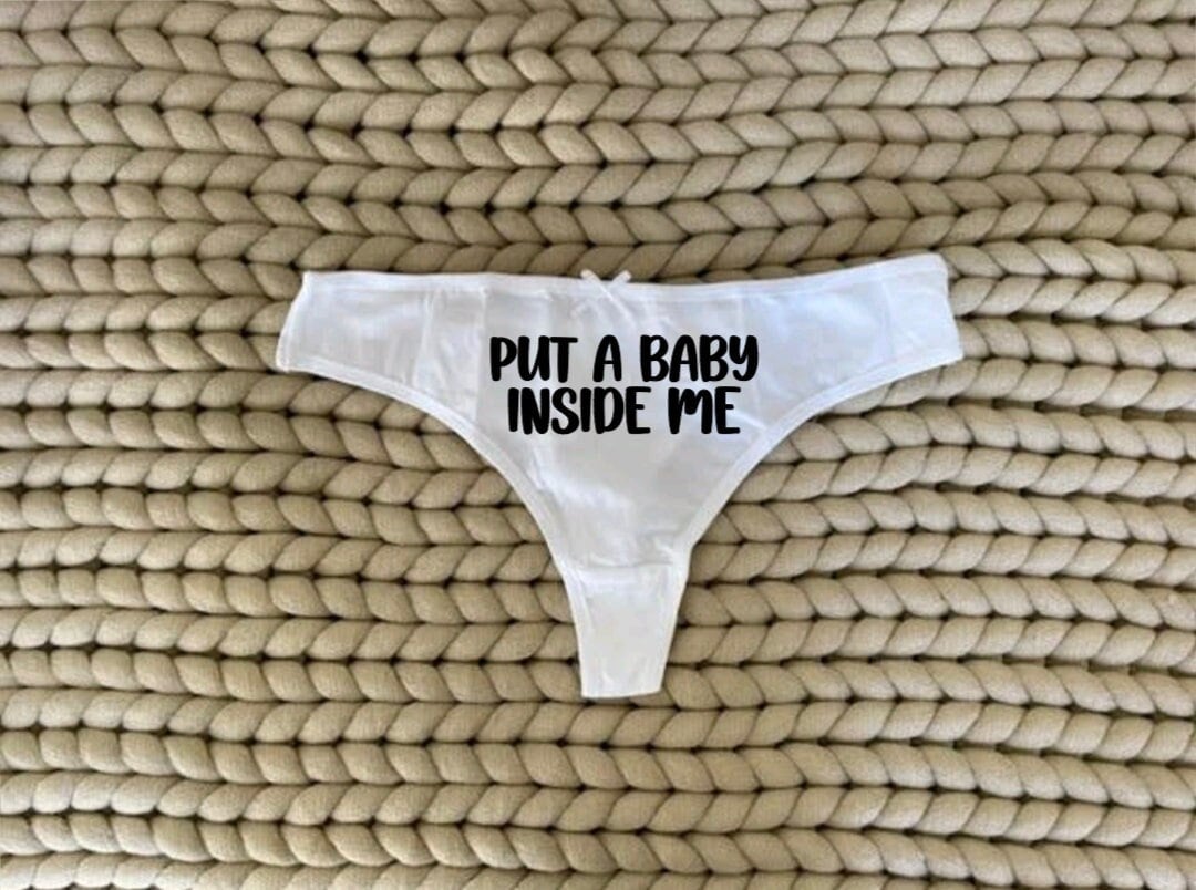 Suggestive Thong Panty, Put a Baby Inside Me Thong Lingerie ...