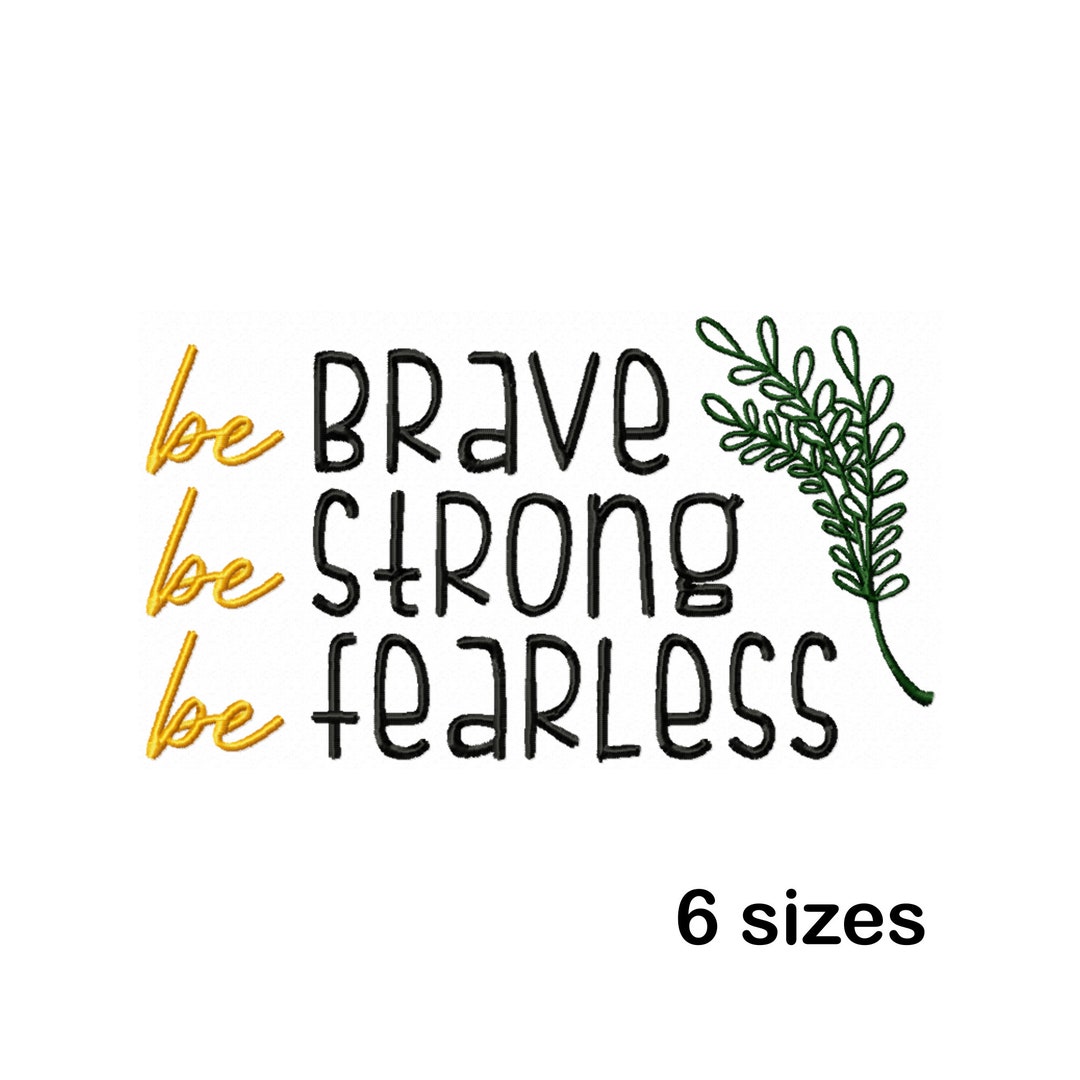 Be Brave Embroidery Designs, Instant Download 6 Sizes - Etsy